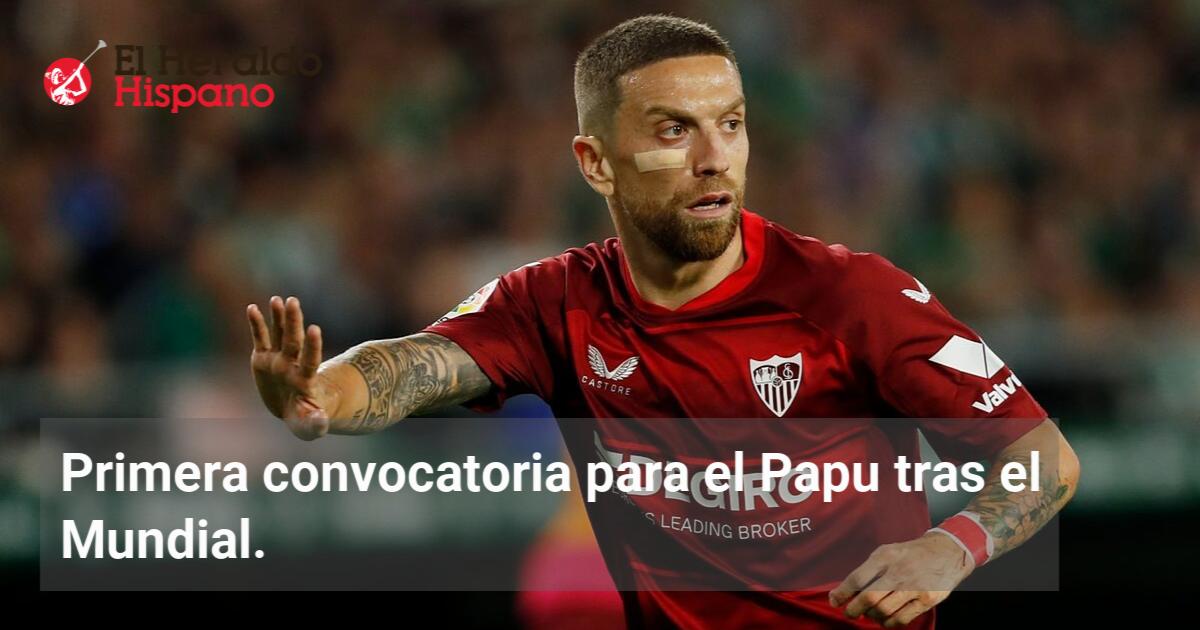 Primera convocatoria para el Papu tras el Mundial. - El Heraldo Hispano
