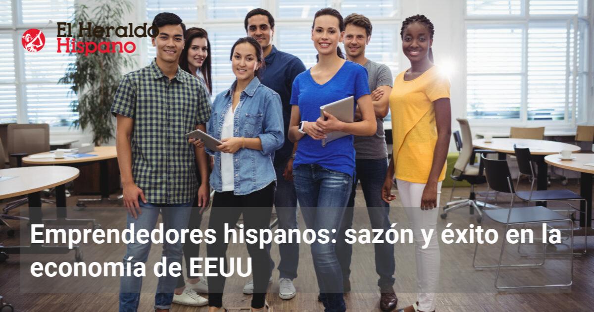 Emprendedores hispanos: sazón y éxito en la economía de EEUU - El ...